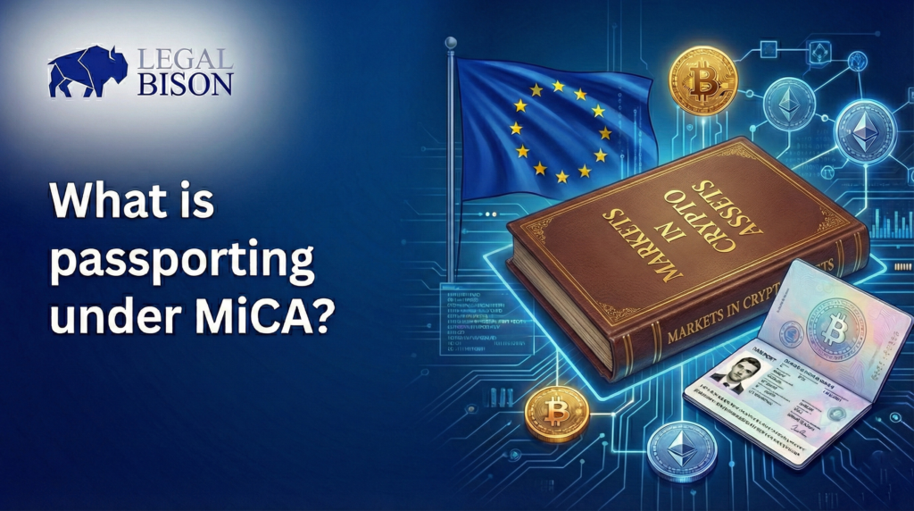 What Is Passporting Under MiCA? EU Crypto License Explained | LegalBison